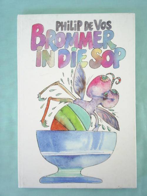 Autographed - Brommer In Die Sop - Philip de Vos was sold for R80.00 on ...