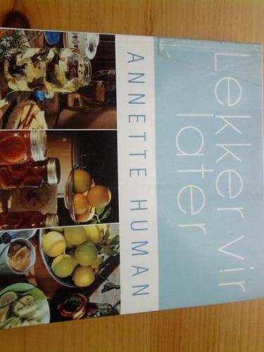 Cooking, Food & Wine - Lekker vir Later deur Annette Human was sold for ...