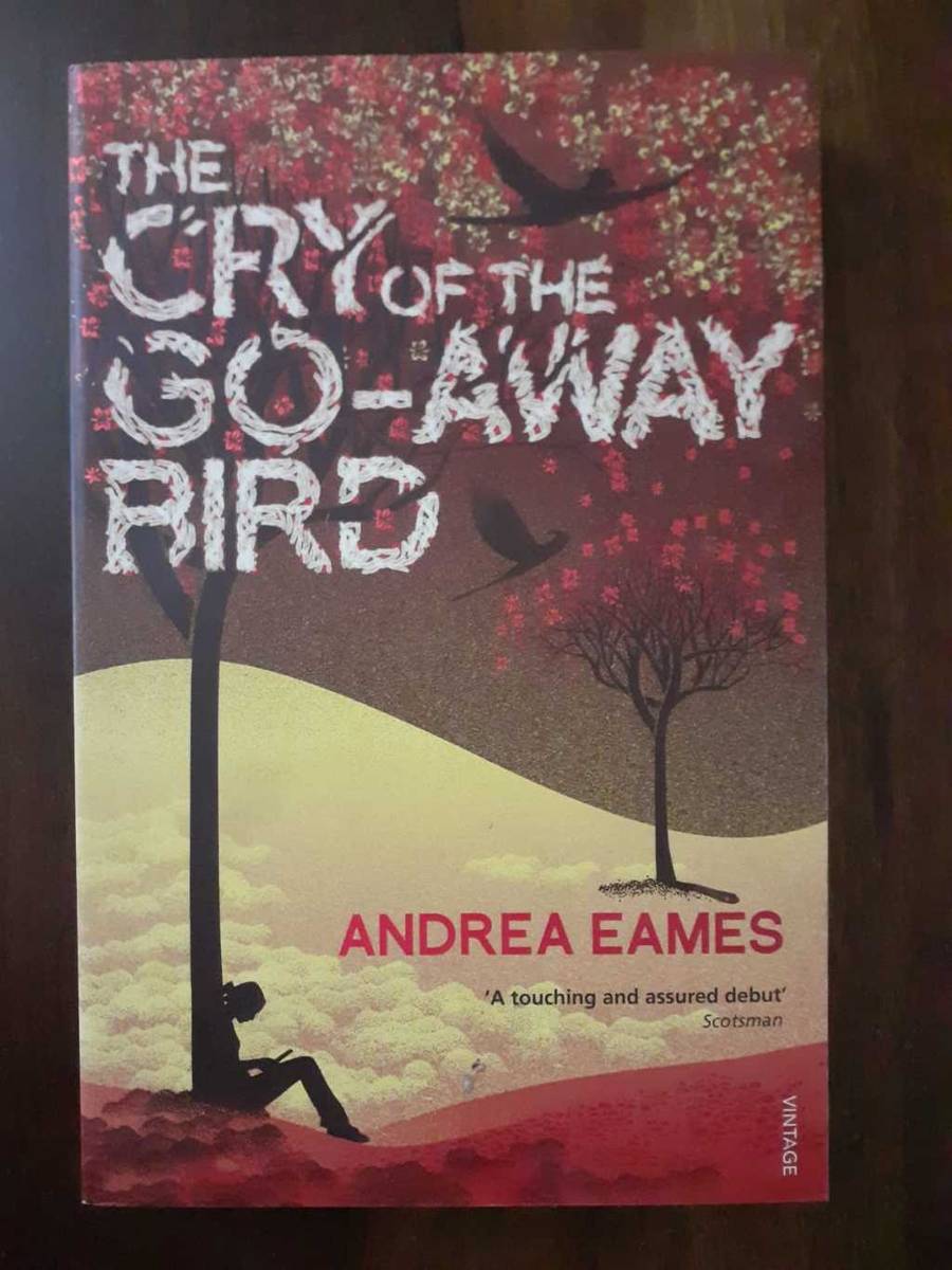 General Fiction - The Cry of the Go-Away Bird ~ Andrea Eames for sale ...