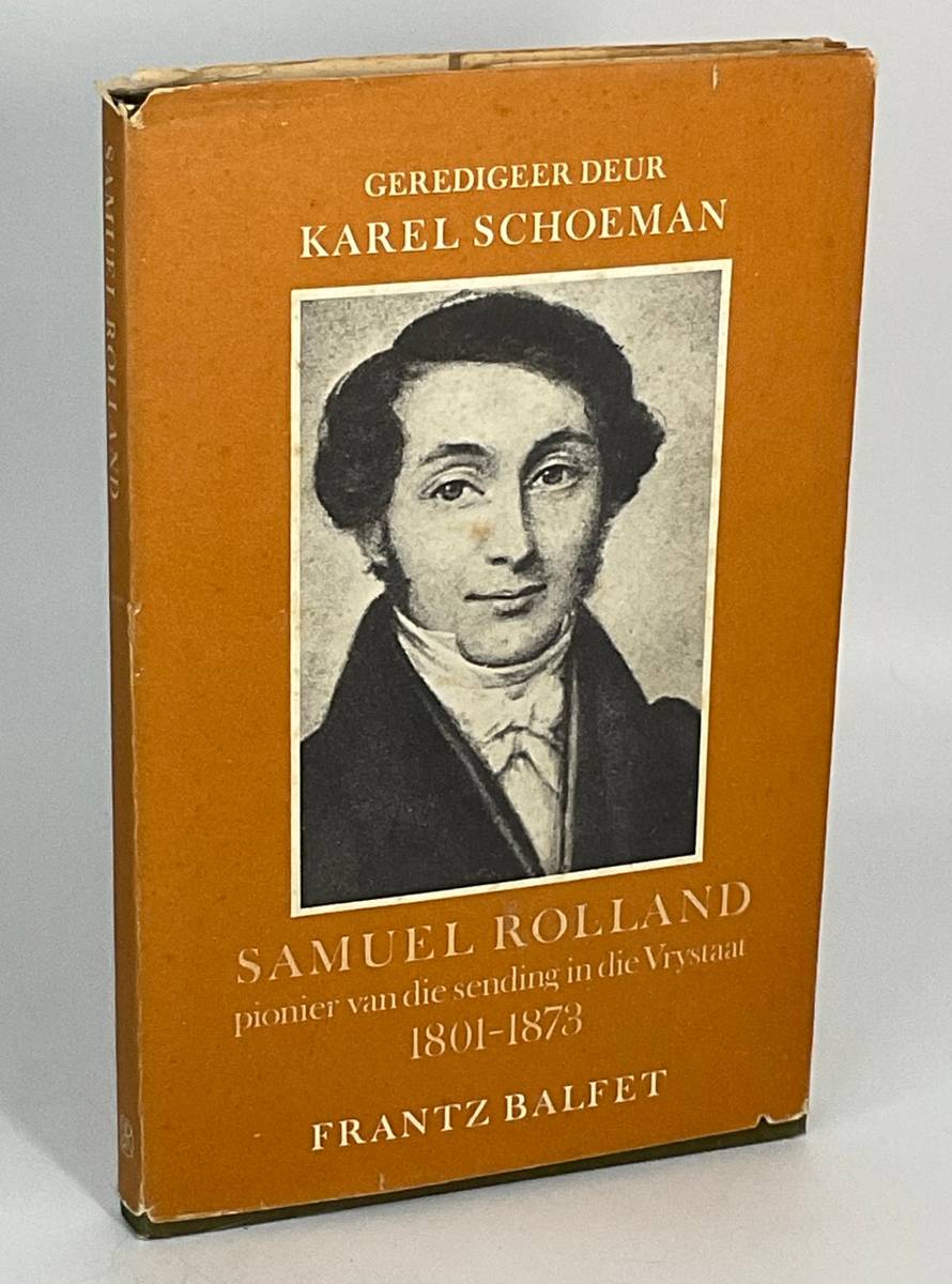 Africana - Samuel Rolland - Pionier van die sending in die Vrystaat ...