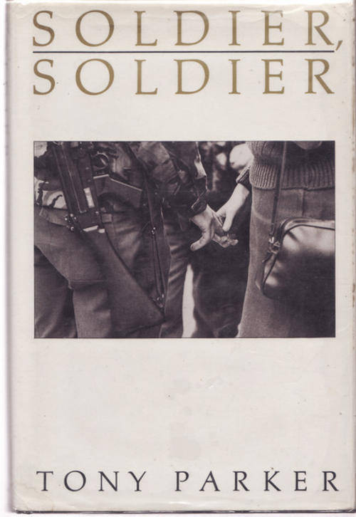 Books - SOLDIER SOLDIER BY TONY PARKER SOME RUST IN THE BOOK was listed ...