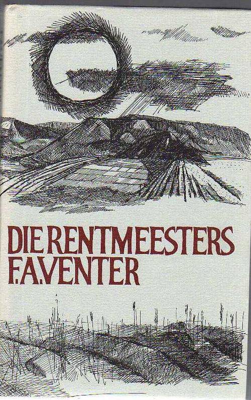 Afrikaans Fiction - Die Rentmeesters - F A Venter (2 de druk 1970) for ...