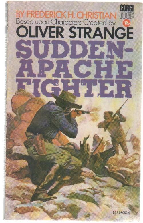 Crime Fiction - OLIVER STRANGE. SUDDEN APACHE FIGHTER, CORGI WESTERN ...