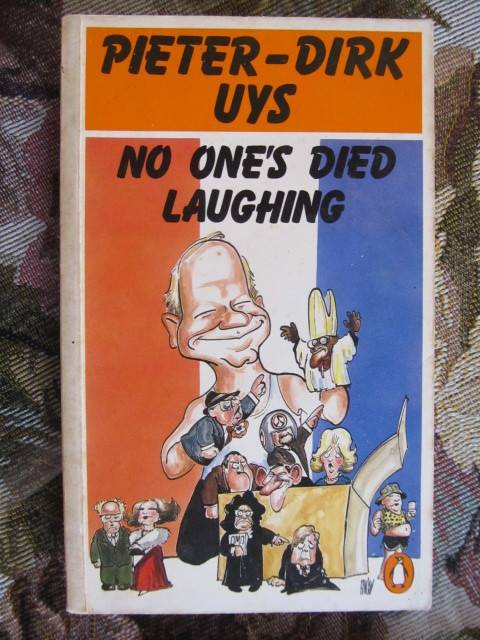 Afrikaans Fiction - Pieter-Dirk Uys - No one`s died laughing for sale in Uniondale (ID:606409640)