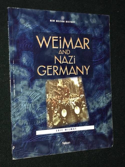 Books - WEIMAR AND NAZI GERMANY BY ERIC WILMOT - NEW NELSON HISTORY ...