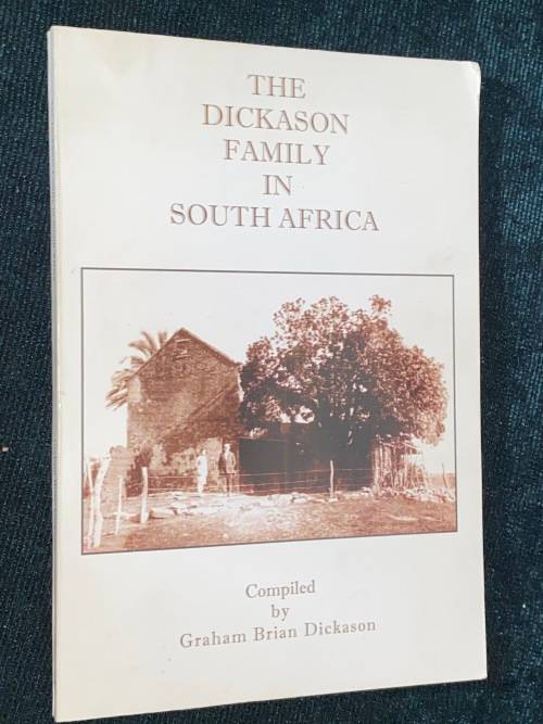 Africana - THE DICKASON FAMILY IN SOUTH AFRICA COMPILED BY GRAHAM BRIAN ...
