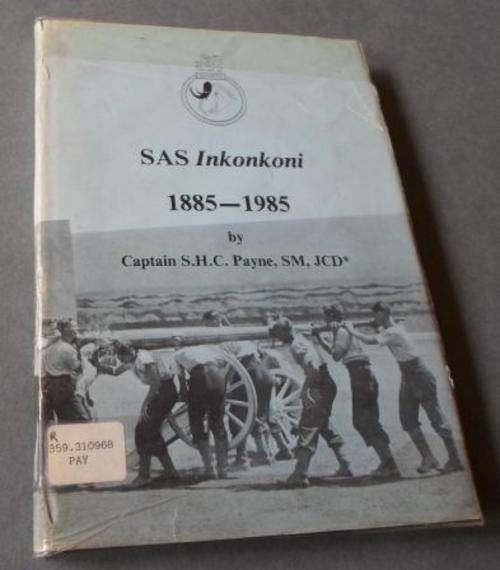 Books - SAS INKONKONI 1885 - 1985 - CAPTAIN S.H.C. PAYNE , SM , JCD was ...