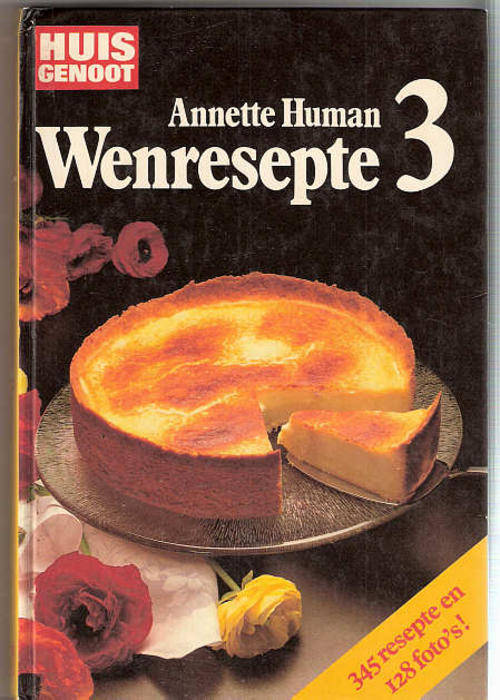 Afrikaans Non-Fiction - HUISGENOOT WENRESEPTE 3 - ANNETTE HUMAN was ...