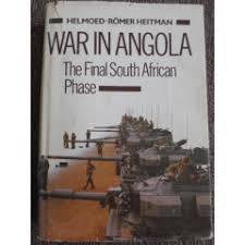 Books - HELMOED HEITMAN "WAR IN ANGOLA-THE FINAL PHASE" FIRST EDITION ...