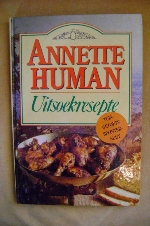Cooking, Food & Wine - Annette Human - Uitsoekresepte was sold for R195 ...