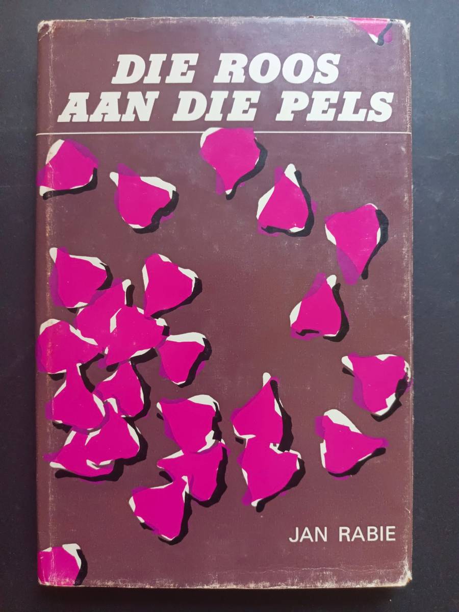 Afrikaans Fiction - DIE ROOS AAN DIE PELS / JAN RABIE for sale in Cape ...