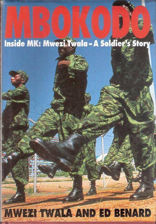 Books - MBOKODO: Inside MK: Mwezi Twala - A Soldier's Story. was sold ...