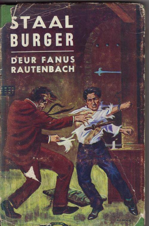 Afrikaans Fiction - Staal Burger, Fanus Rautenbach, was sold for R35.00 ...