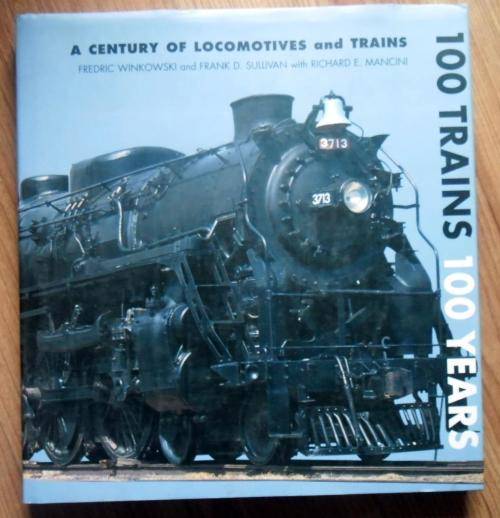 Trains - 100 TRAINS 100 YEARS ¿ A CENTURY OF LOCOMOTIVES AND TRAINS by ...
