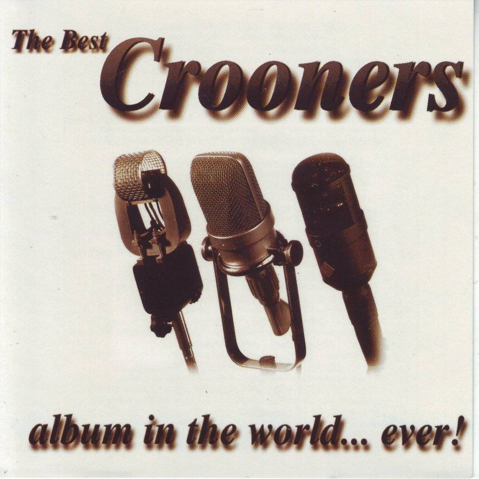 Easy Listening - THE BEST CROONERS ALBUM IN THE WORLD...EVER ...
