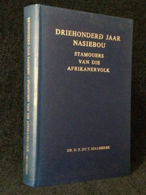 Afrikaans Non-Fiction - Driehonderd Jaar Nasiebou - Stamouers van die ...